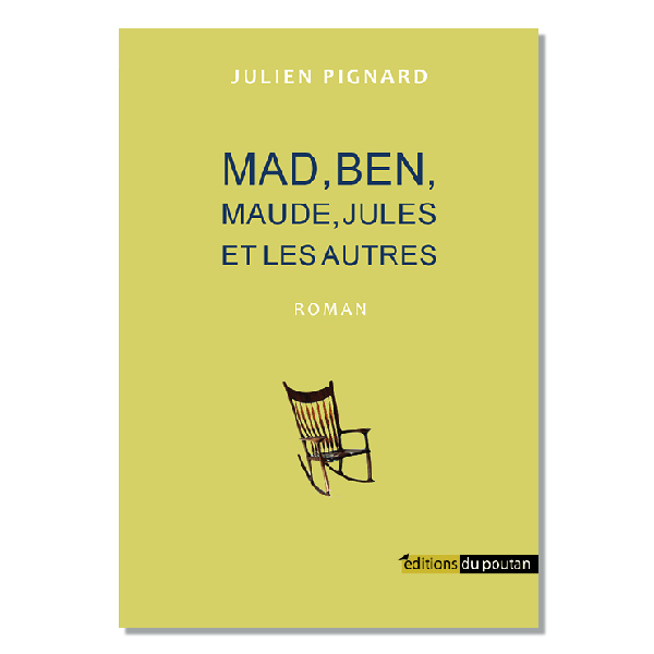 Mad, Ben, Maude, Jules et les autres ⋆ éditions du Poutan